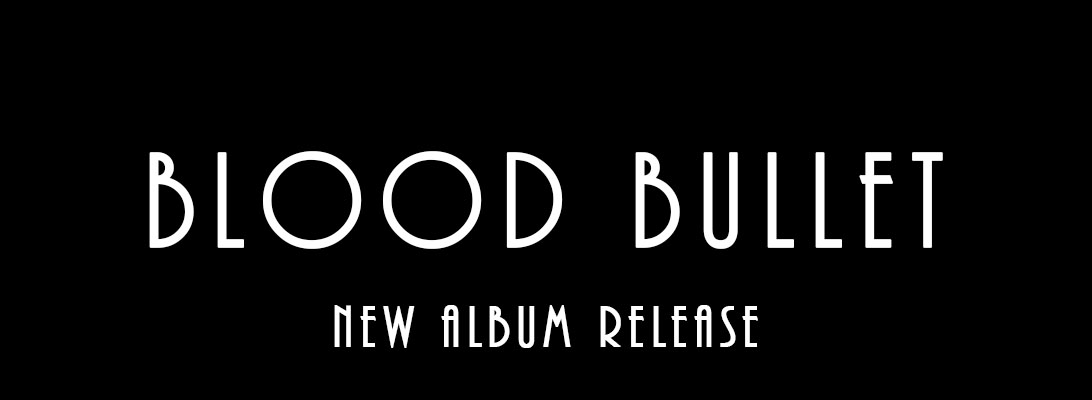 Blood Bullet – New Album Release – Enter The Venture