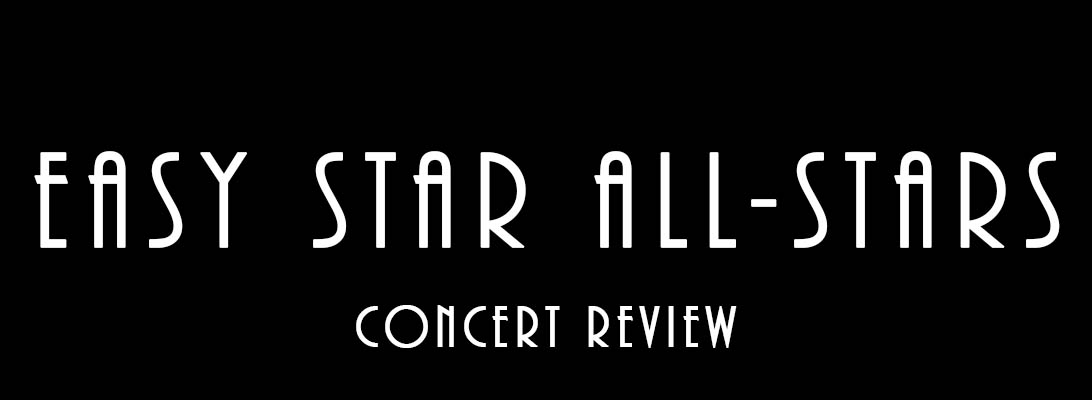 Easy Star All-Stars Concert Review – Enter The Venture