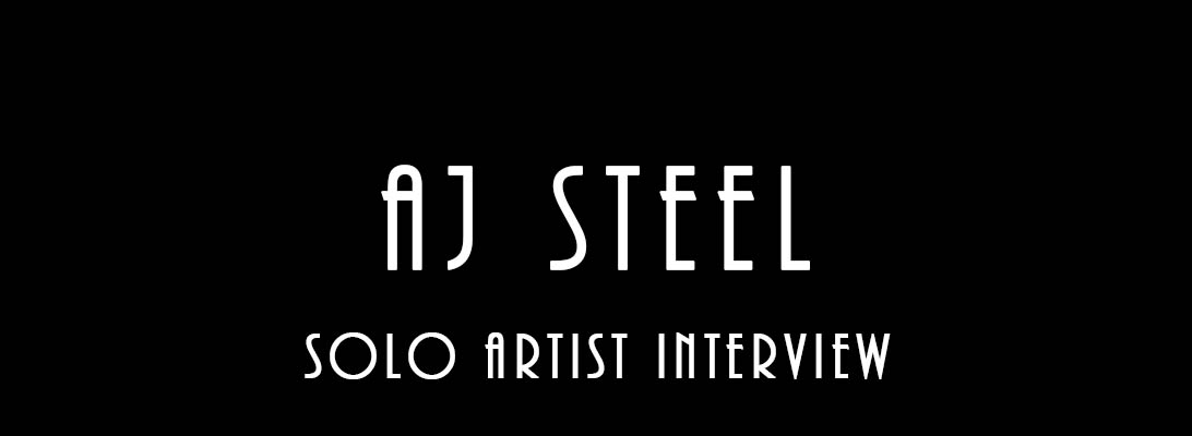 AJ Steel – Solo Artist Interview – Enter The Venture